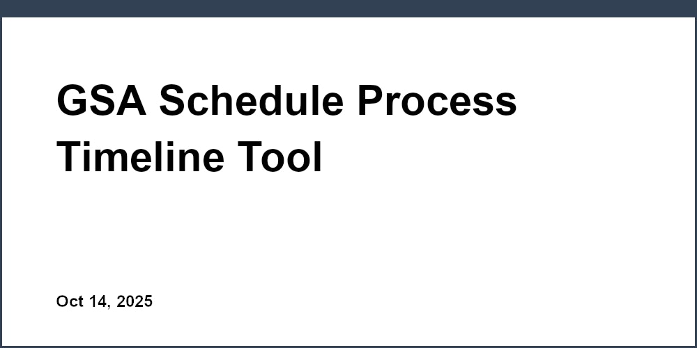 GSA Schedule Process Timeline Tool